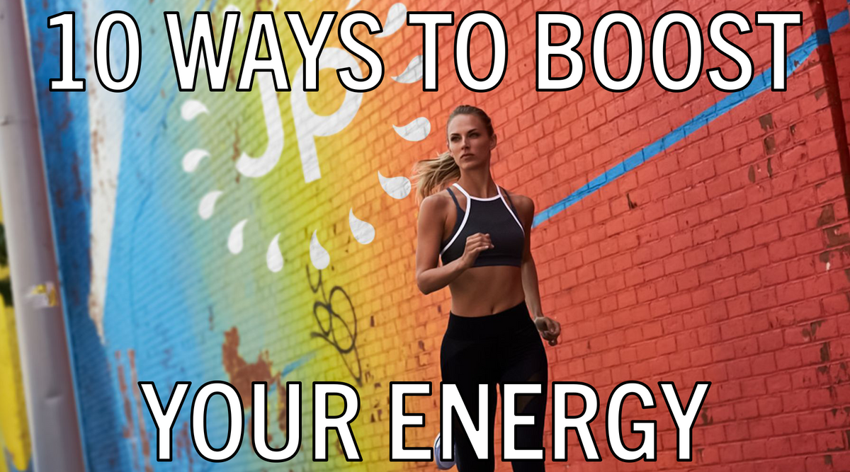 10 Ways to Boost Your Energy Levels | Juice Press